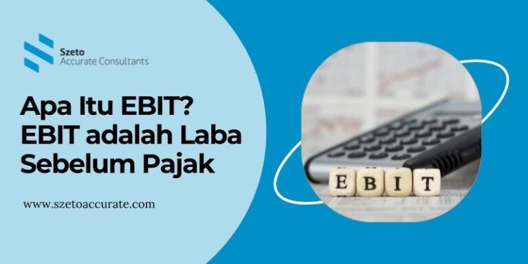 Apa Itu EBIT? EBIT adalah Laba Sebelum Pajak
