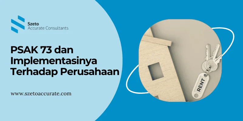 PSAK 73 dan Implementasinya Terhadap Perusahaan
